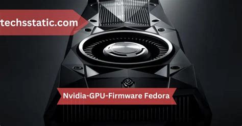 Nvidia Gpu Firmware Fedora Resolve Issues