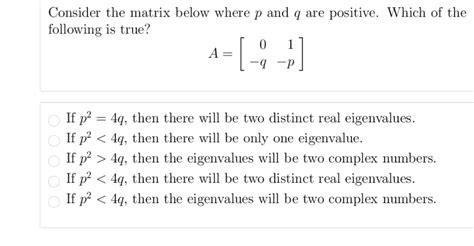 Solved Consider The Matrix Below Where P And Q Are Positive Chegg Com