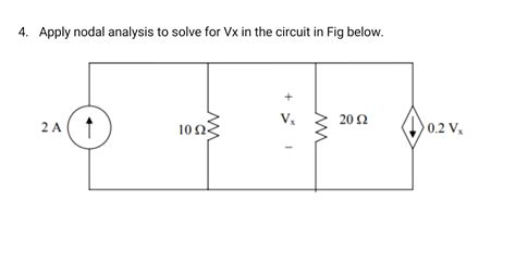 4 apply nodal analysis to solve for vx in the circuit in fig below
