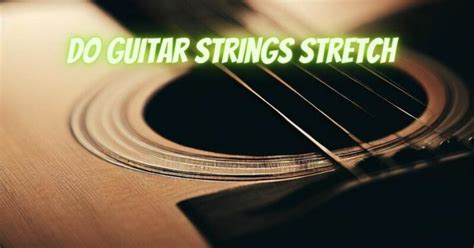 Do Guitar Strings Stretch All For Turntables