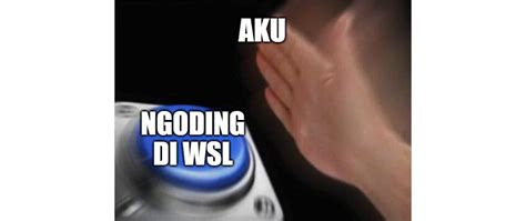 Ngoding Via Wsl Atau Host Windows Mana Yang Lebih Gacor Dev Community