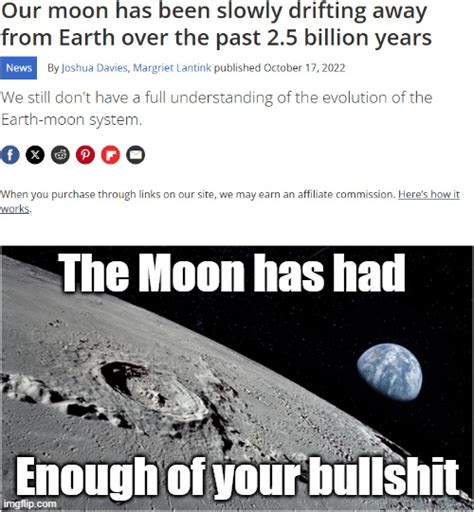 The Moon Has Had Enough Of Your Bullshit Imgflip