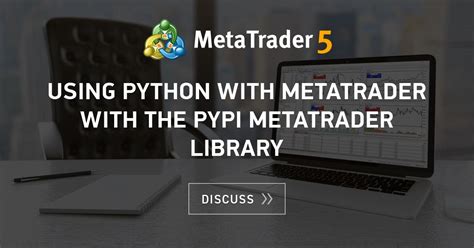 Using Python With Metatrader With The Pypi Metatrader Library