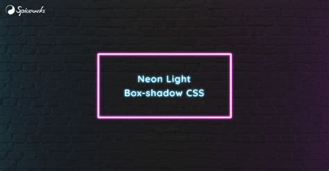 Neon Light Box Shadow Css Spiceworks Myanmar