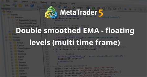 Free Download Of The Double Smoothed Ema Floating Levels Multi Time