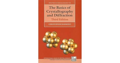 The Basics Of Crystallography And Diffraction Third Edition By Christopher Hammond