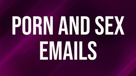 Porn And Sex Emails YouTube