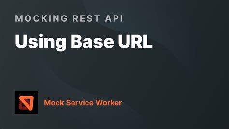 Using Base Url — Mocking Rest Api With Mock Service Worker Youtube