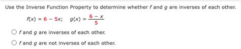 Solved Use The Inverse Function Property To Determine Chegg