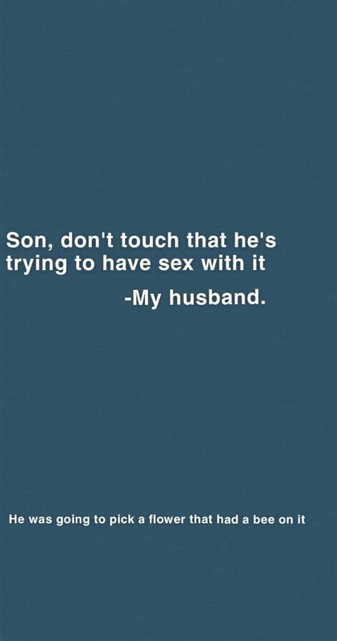 Son Dont Touch That Hes Trying To Have Sex With It R BrandNewSentence