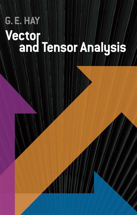 vector and tensor analysis dover books on mathematics hay george e