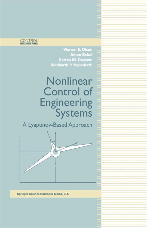 Nonlinear Control Of Engineering Systems A Lyapunov Based Approach