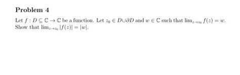 Solved Problem 4 Let Fd⊆c→c Be A Function Let Z0∈d∪∂d And