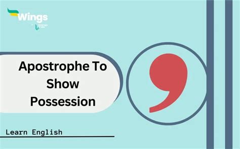 Apostrophe To Show Possession Rules And Usage Leverage Edu