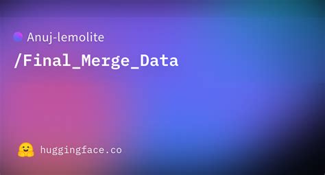 anuj lemolite final merge data · datasets at hugging face
