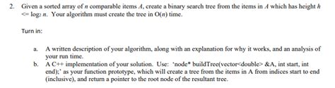 Solved 2 Given A Sorted Array Of N Comparable Items A Chegg Com