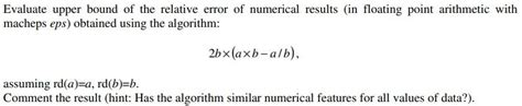 Solved Evaluate Upper Bound Of The Relative Error Of