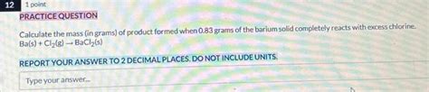 Solved PRACTICE QUESTION Calculate The Mass In Grams Of Chegg Com