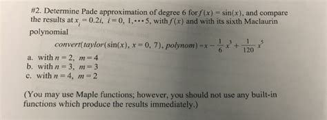 Solved 2 Determine Pade Approximation Of Degree 6 For F X