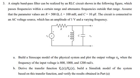 Solved A Simple Band Pass Filter Can Be Realized By An RLC Chegg