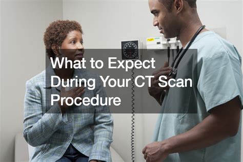 What To Expect During Your CT Scan Procedure Women S Health Blog