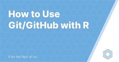 How To Use Git Github With R R For The Rest Of Us