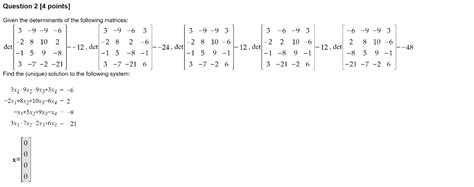 Solved Question Points Given The Determinants Of The Chegg