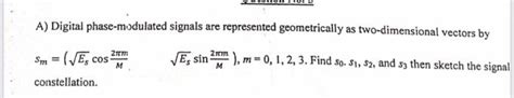 Solved A Digital Phase Modulated Signals Are Represented
