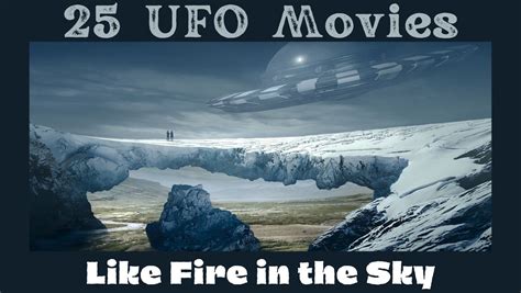 Like This Watch That 25 Ufo Movies Like Fire In The Sky