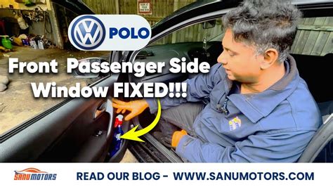 How To Fix A Vw Polo Front Passenger Side Window Step By Step Guide