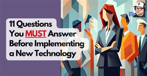11 Questions You Must Answer Before Implementing A New Tech