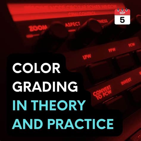 Color Grading In Theory And Practice W24 Colour Training