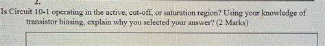 Solved Is Circuit 10 1 ﻿operating In The Active Cut Off Or