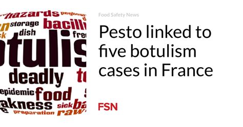 Pesto Linked To Five Botulism Cases In France Food Safety News