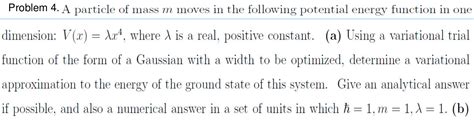 Solved Problem 4 A Particle Of Mass M Moves In The Chegg Com