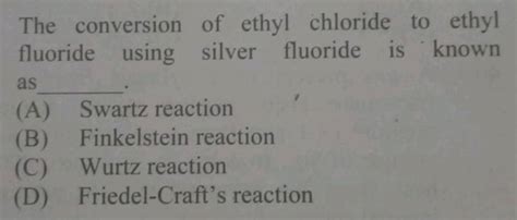 The Conversion Of Ethyl Chloride To Ethyl Fluoride Using Silver Fluoride