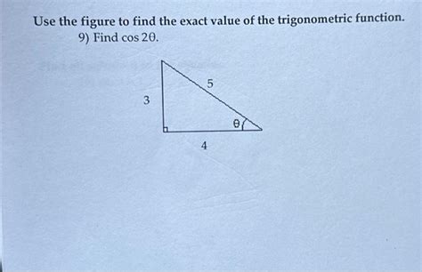 Solved Use The Figure To Find The Exact Value Of The Chegg