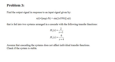Solved Problem Find The Output Signal In Response To An Chegg