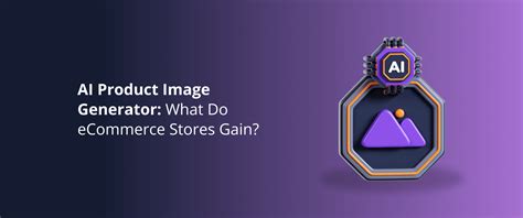 Ai Product Image Generator What Do Ecommerce Stores Gain Devrix