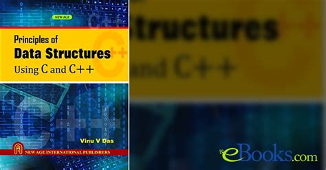 Principles Of Data Structures Using C And C By Vinu V Das Ebook
