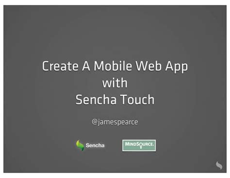 Create A Mobile Web App With Sencha Touch Ppt