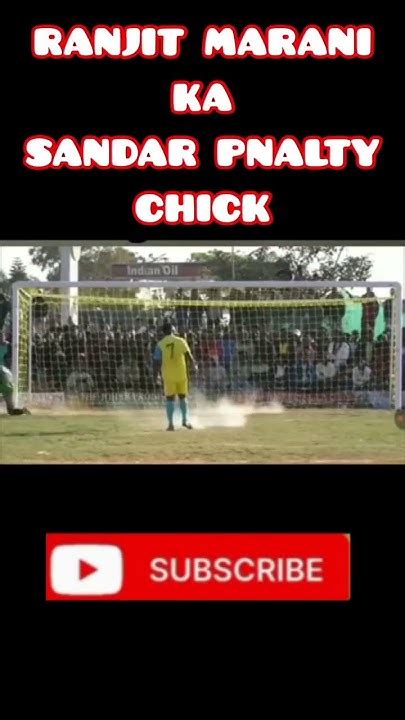 Ranjit Marandi Ka Sandar Pnalty Chick 😱😱😱 Football Footballshortvideo Viral Video Youtube