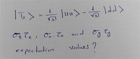 T2 σzτz σx τx ﻿and σyτy ﻿expectation Values