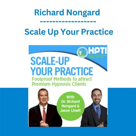 Richard Nongard Scale Up Your Practice