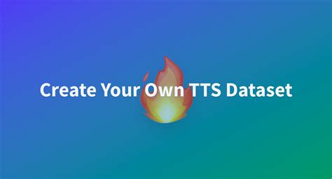 Create Your Own TTS Dataset A Hugging Face Space By Ylacombe