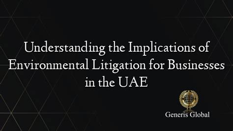 Understanding The Implications Of Environmental Litigation For