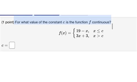 Solved 1 Point For What Value Of The Constant C Is The Function F