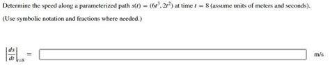 solved determine the speed along a parameterized path s t