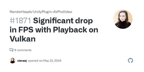 Significant Drop In Fps With Playback On Vulkan · Issue 1871