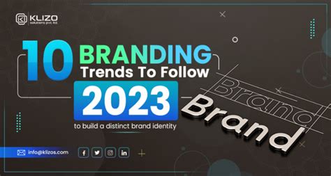 10 Branding Trends 2023 To Follow To Build A Distinct Brand Identity Klizos Web Mobile
